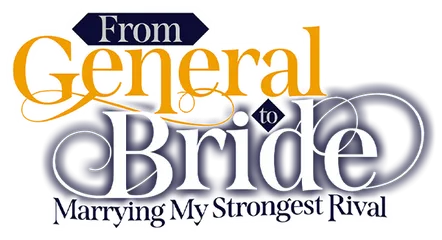 From General to Bride: Marrying My Strongest Rival (Manga) - Comikey