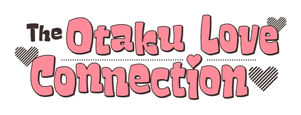 The Otaku Love Connection (Manga) - Comikey