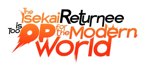 The Isekai Returnee is Too OP for the Modern World (Manga) - Comikey