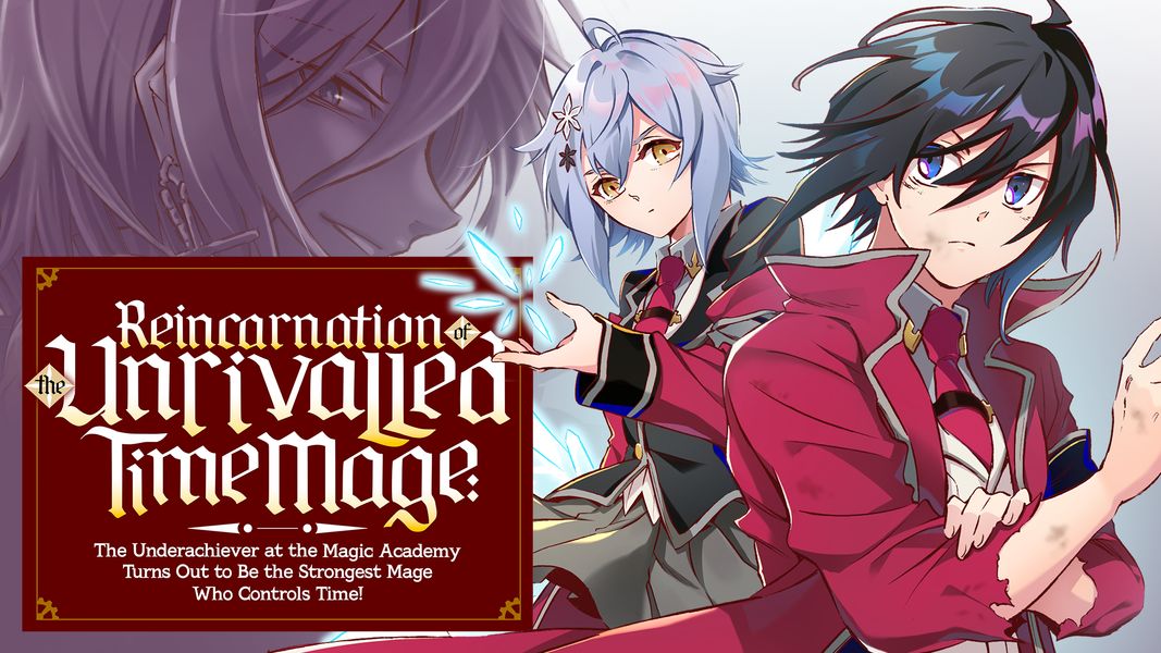 Reincarnation of the Unrivalled Time Mage: The Underachiever at the ...
