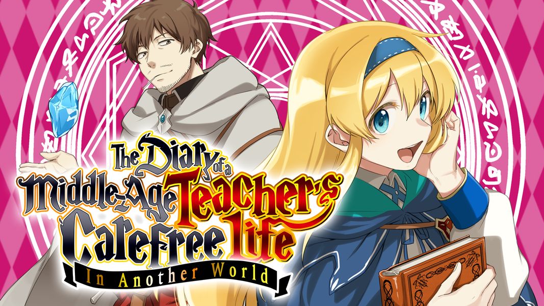 The Diary of a Middle-Aged Teacher's Carefree Life in Another World (Manga) - Comikey