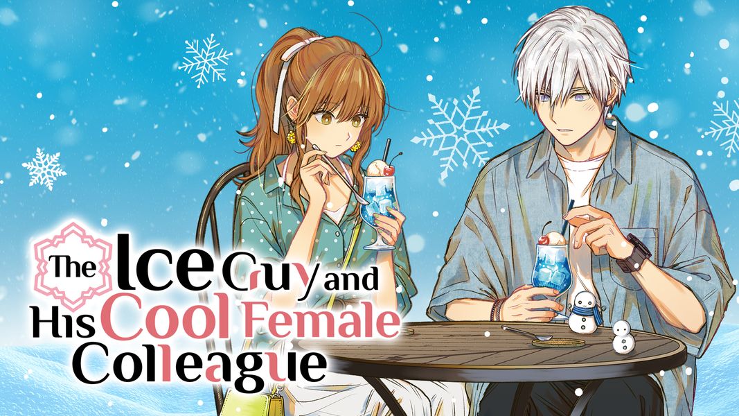The Ice Guy and His Cool Female Colleague (Manga) - Comikey