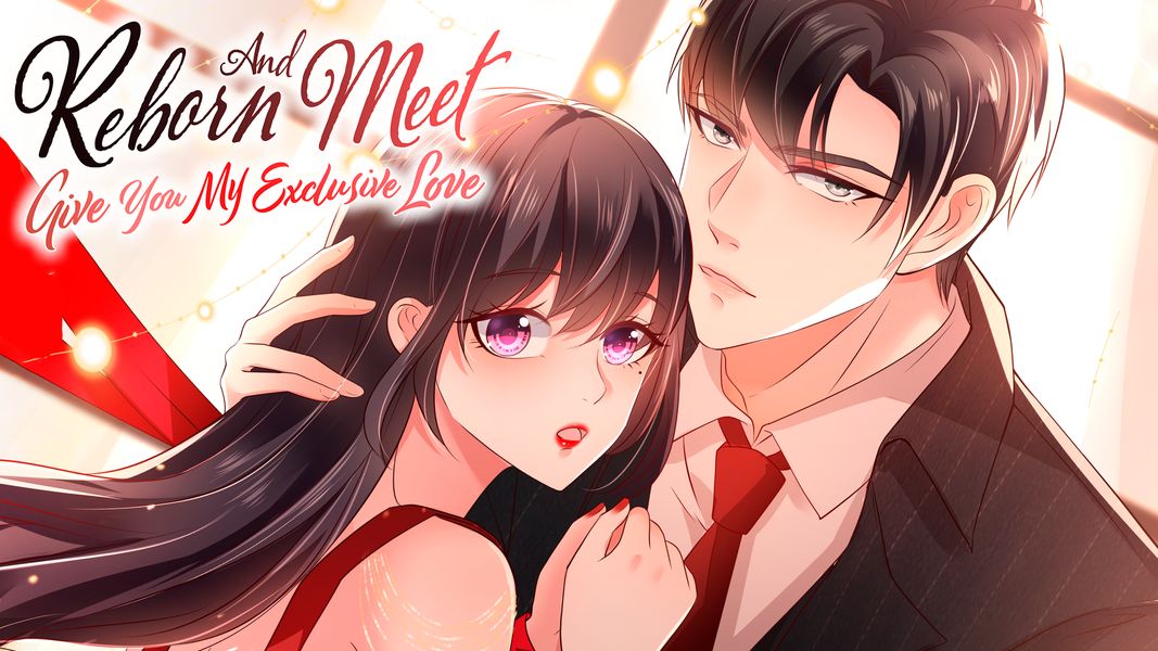 Reborn And Meet, Give You My Exclusive Love (Webtoon) - Comikey