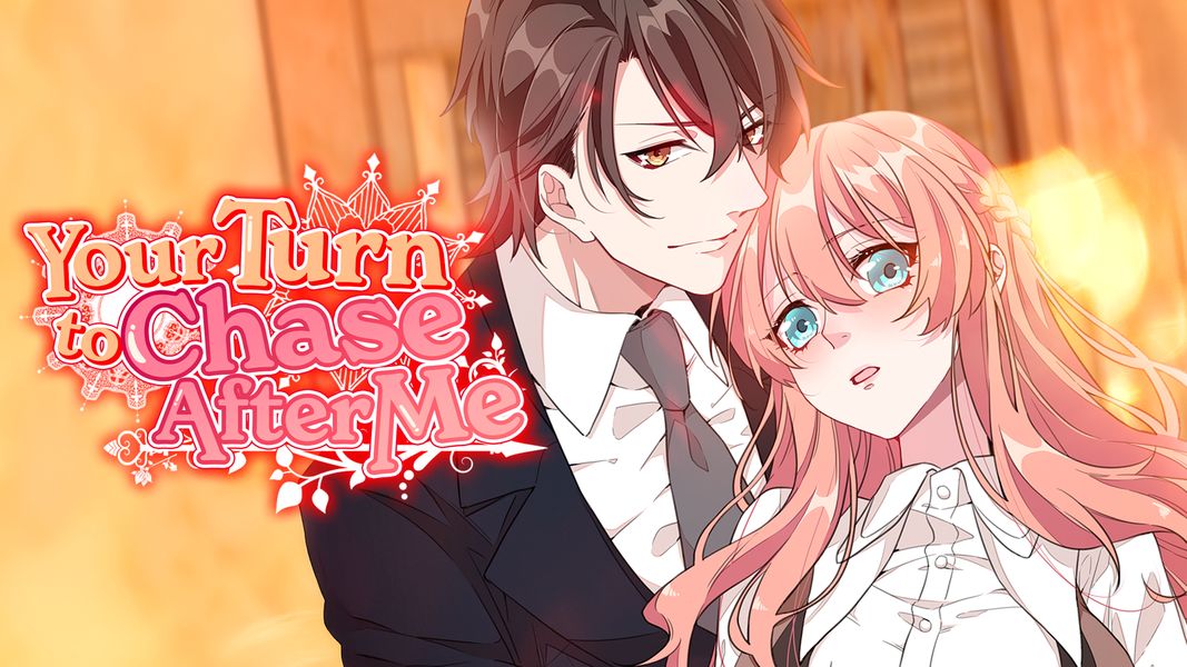 Your Turn to Chase After Me (Webtoon) - Comikey
