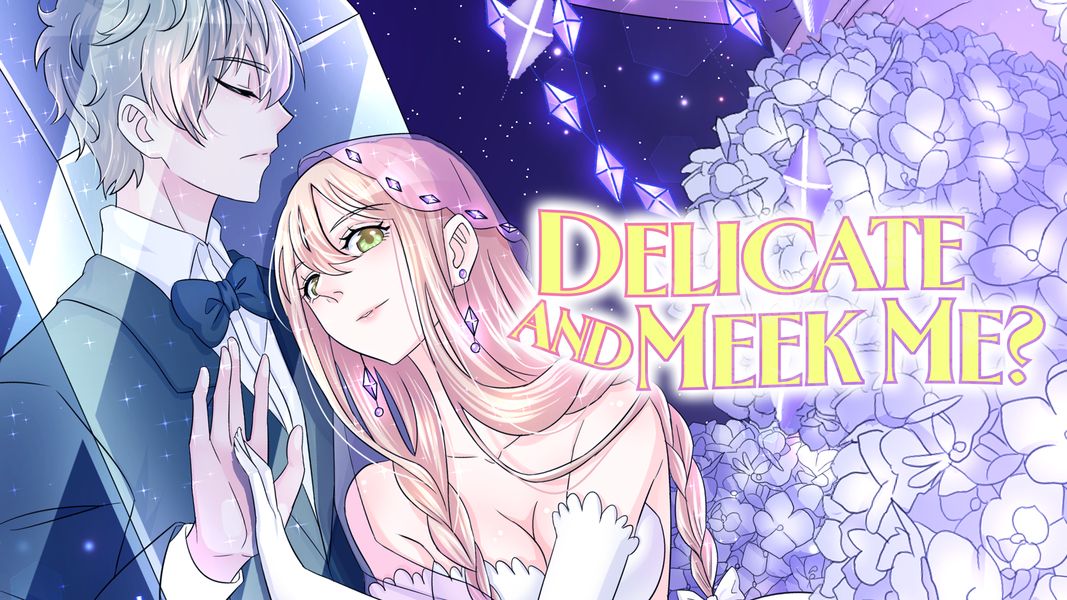 Delicate and Meek Me? (Webtoon) - Comikey