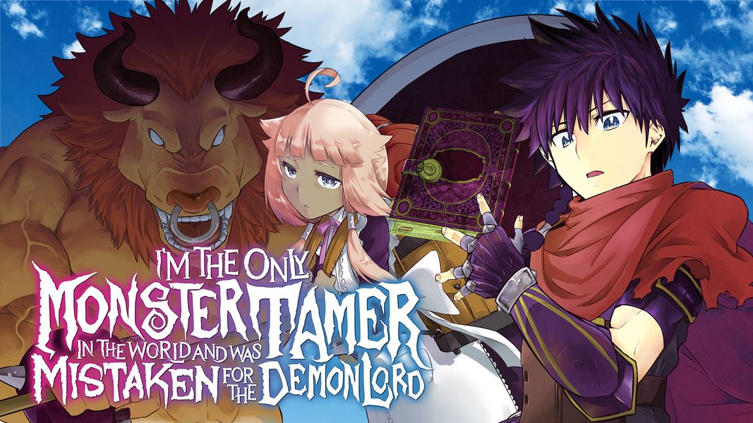 I’m the Only Monster Tamer in the World and Was Mistaken for the Demon ...