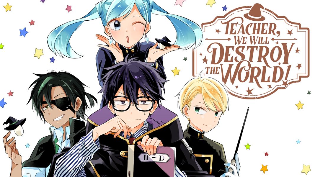 Teacher, We Will Destroy the World! (Manga) - Comikey